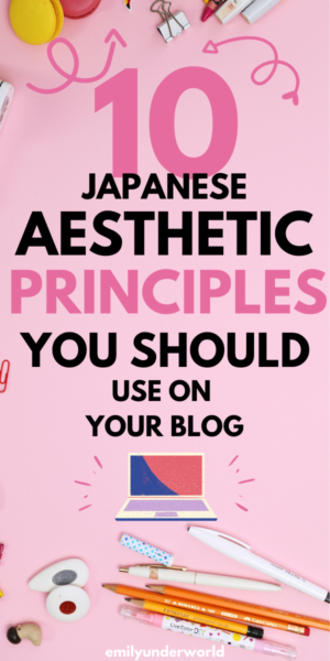 10 Japanese Concepts To Improve Your Life And Blog! - Emily Underworld
