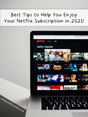 Best Tips To Help You Enjoy Your Netflix Subscription - Emily Underworld